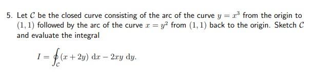 Solved 5. Let C be the closed curve consisting of the arc of | Chegg.com