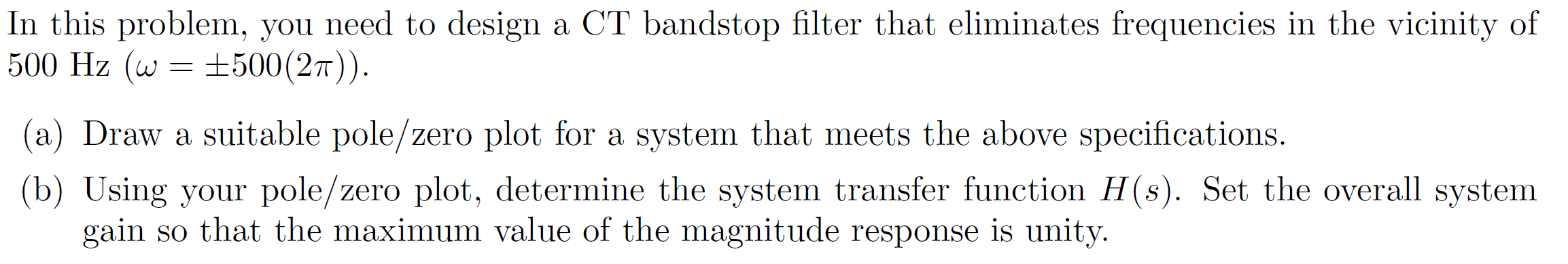 Solved In this problem, you need to design a CT bandstop | Chegg.com