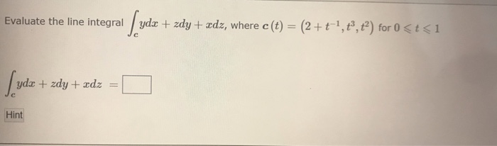 Solved Evaluate the line integral ydx + zdy + xdz, where | Chegg.com