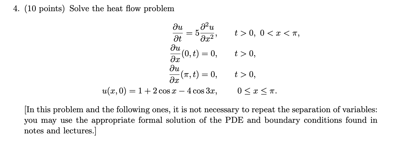 Solved 4. (10 points) Solve the heat flow problem ou au t>0, | Chegg.com