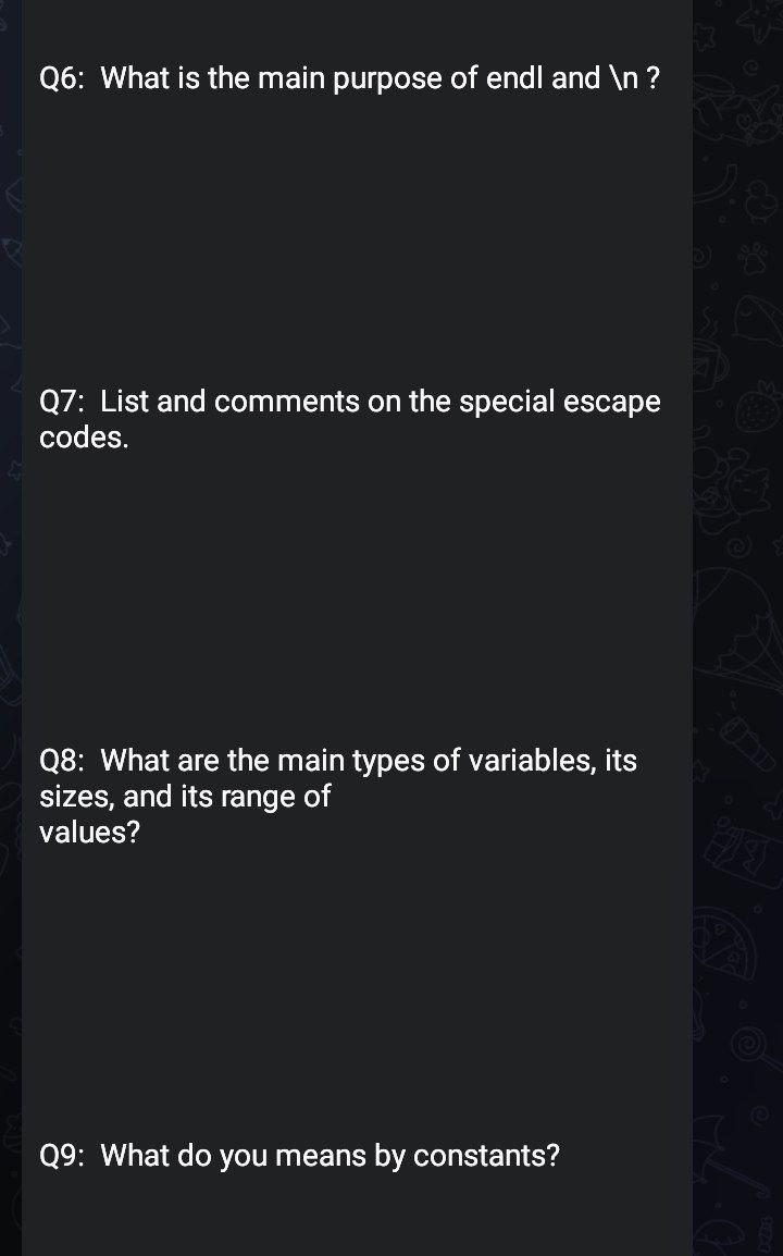 Solved Q6: What is the main purpose of endl and \n ? Q7: | Chegg.com