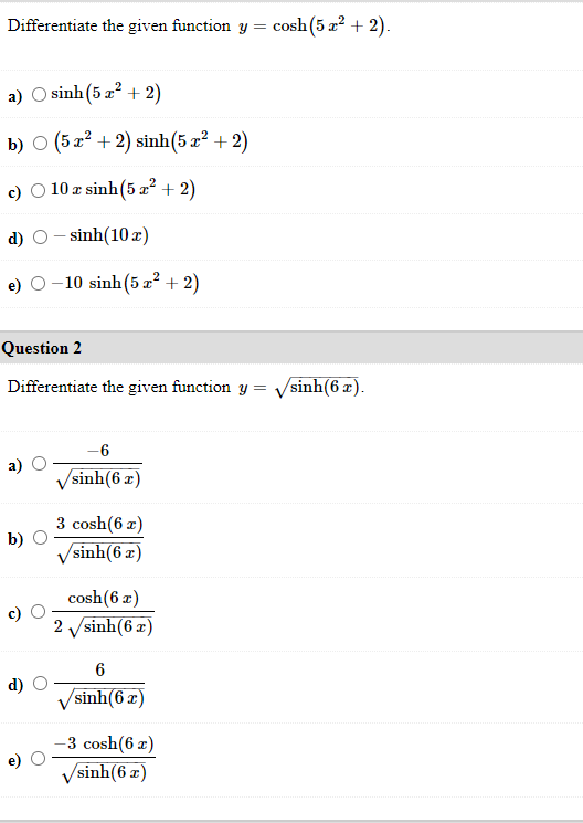 Solved Differentiate the given function y = cosh(52? + 2). | Chegg.com