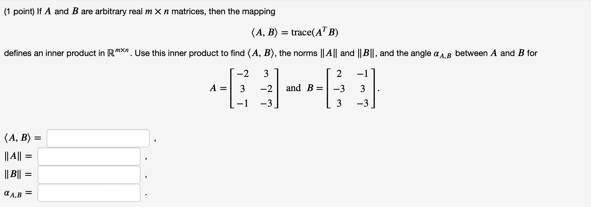Solved (1 point) If A and B are arbitrary real m X n | Chegg.com