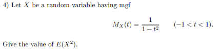 Solved 4) Let X be a random variable having mgf | Chegg.com