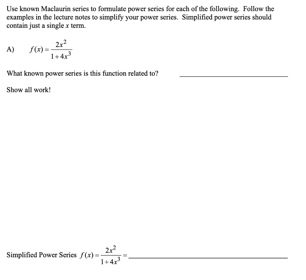 Solved Use known Maclaurin series to formulate power series | Chegg.com