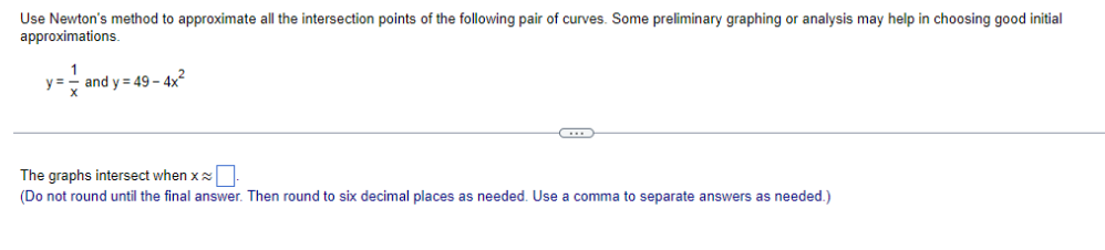 Solved Use Newton's method to approximate all the | Chegg.com