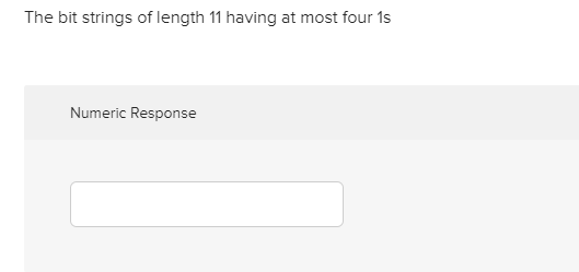 Solved The bit strings of length 11 having at most four 1s | Chegg.com