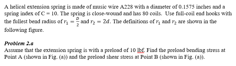 A helical extension spring is made of music wire A228 | Chegg.com