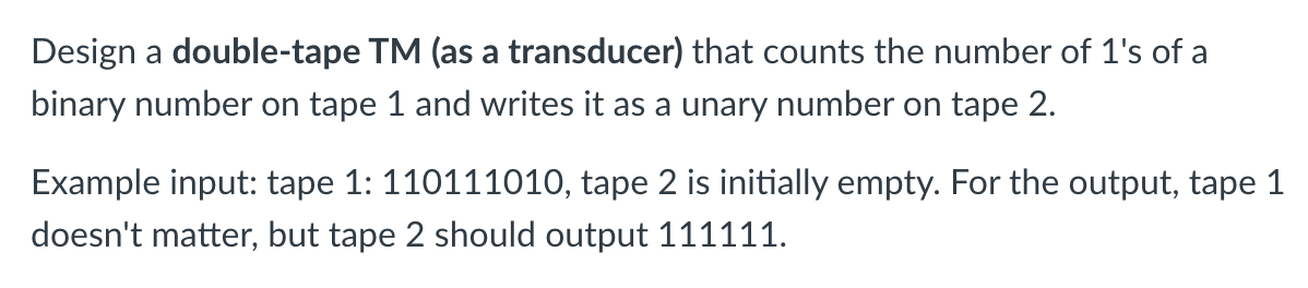 Solved Design a double-tape TM (as a transducer) that counts | Chegg.com