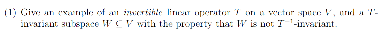 Solved (1) Give an example of an invertible linear operator | Chegg.com