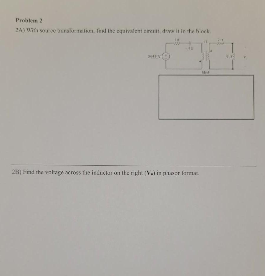 Solved Problem 2 2A) With source transformation, find the | Chegg.com