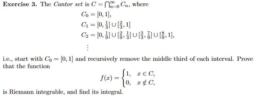 Solved Exercise 3. The Cantor set is C=⋂n=0∞Cn, where | Chegg.com
