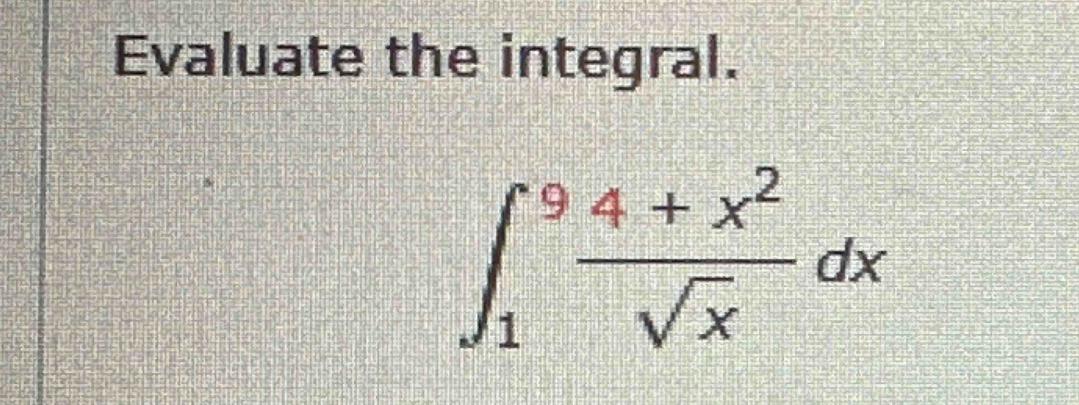 Solved Evaluate the integral.∫194+x2x2dx | Chegg.com