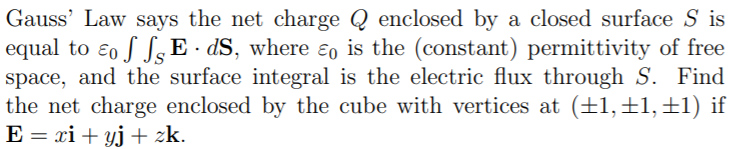 Solved Gauss' Law says the net charge Q enclosed by a closed | Chegg.com