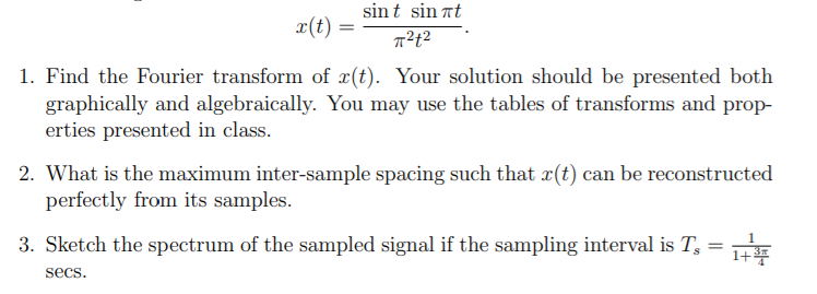 Solved sint sin at X(t) = 7242 1. Find the Fourier transform | Chegg.com