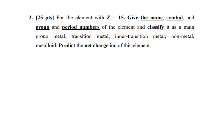 Solved 2. [25 pts) For the element with Z = 15. Give the | Chegg.com