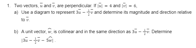 Solved 1. Two vectors, u and, are perpendicular. If |ū| = 4 | Chegg.com