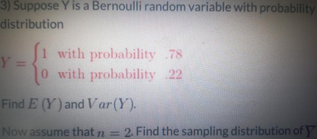 Solved 3) Suppose Y is a Bernoulli random variable with | Chegg.com