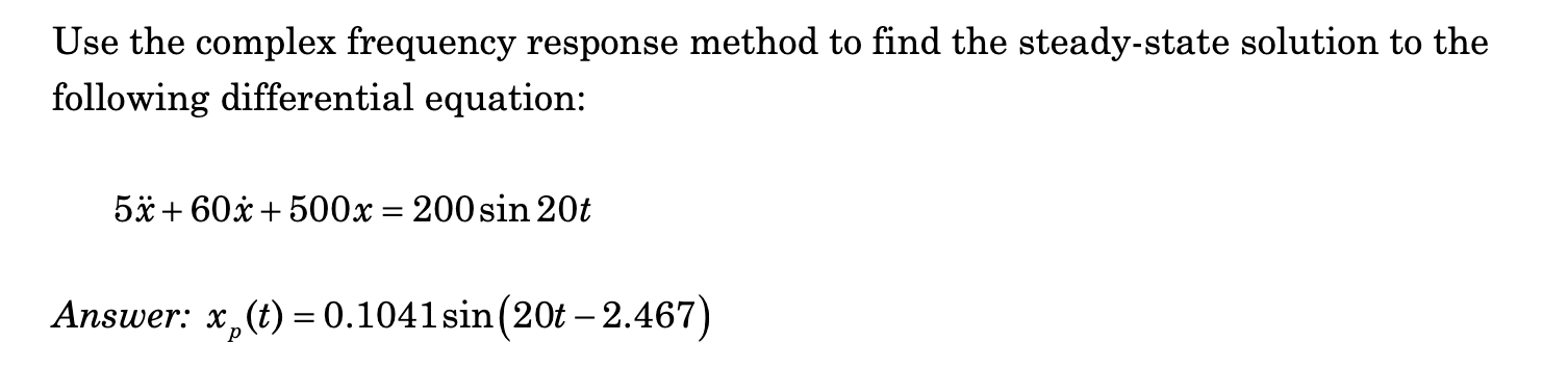 Solved Use the complex frequency response method to find the | Chegg.com