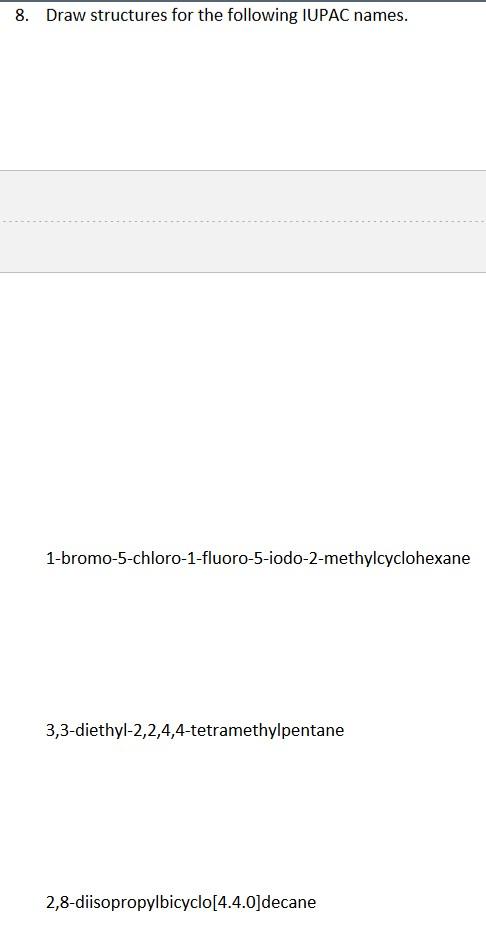 Solved 8. Draw structures for the following IUPAC names. | Chegg.com