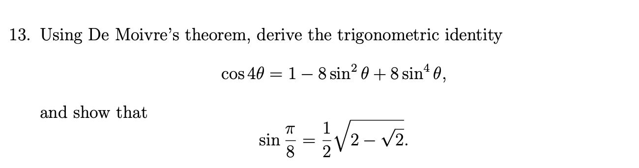 Solved 13. Using De Moivre's theorem, derive the | Chegg.com