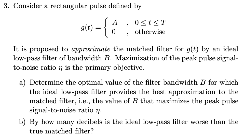Solved 3. Consider a rectangular pulse defined by g(t) 0 , | Chegg.com