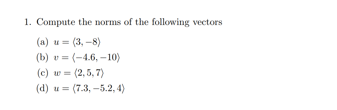 Solved 1. Compute the norms of the following vectors (a) u= | Chegg.com