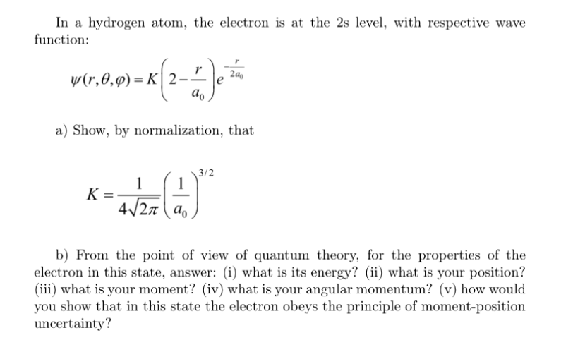 Solved In a hydrogen atom, the electron is at the 2s level, | Chegg.com