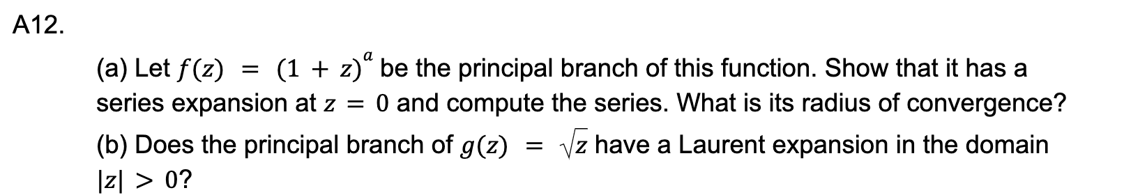Solved (a) Let f(z)=(1+z)a be the principal branch of this | Chegg.com