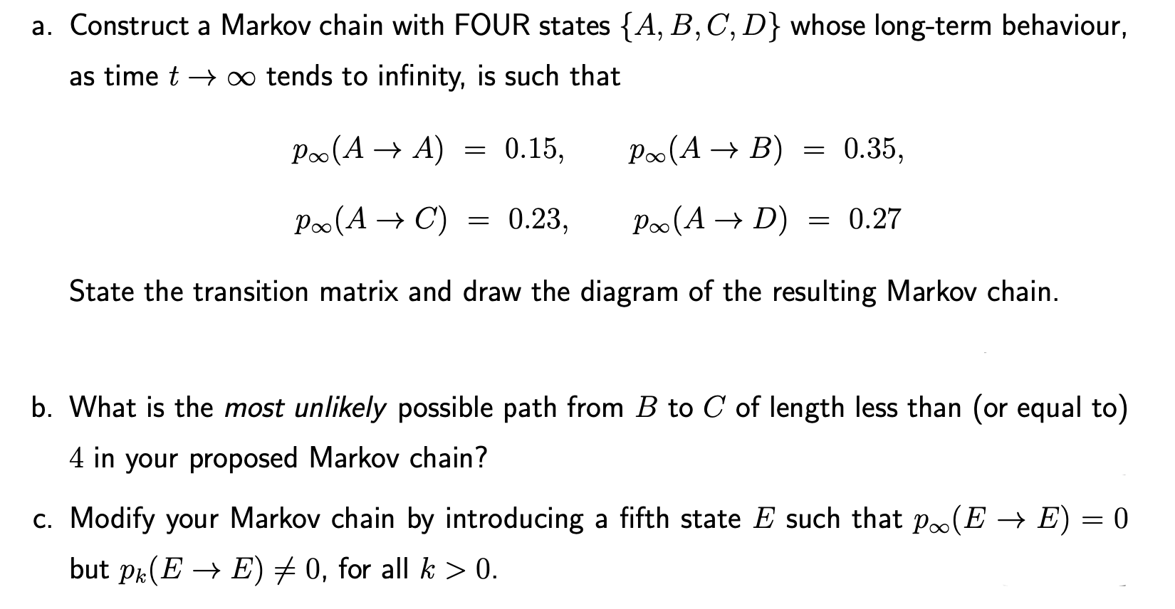 Solved a. Construct a Markov chain with FOUR states {A, B, | Chegg.com