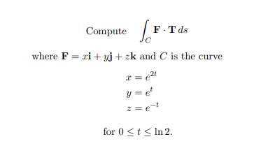 Solved Compute ( F.Tds where F = xi+yj + zk and C is the | Chegg.com