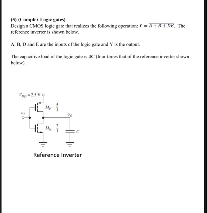 Solved (5) (Complex Logic gates) Design a CMOS logic gate | Chegg.com