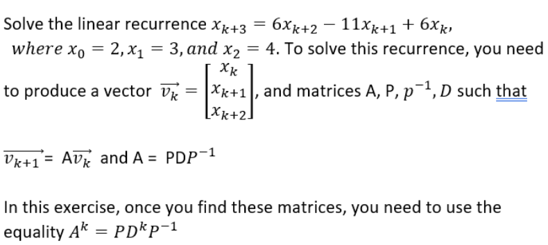 Solved Solve the linear recurrence xk+3=6xk+2−11xk+1+6xk | Chegg.com