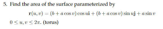 Solved 5. Find the area of the surface parameterized by r(u, | Chegg.com