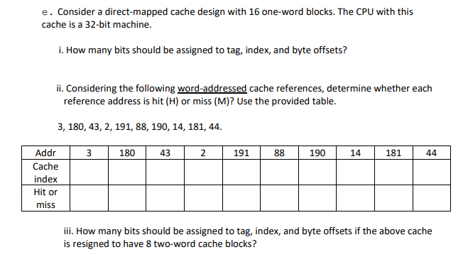 Solved e. Consider a direct-mapped cache design with 16 | Chegg.com