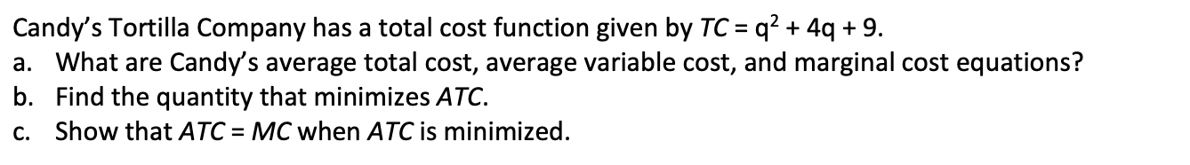 Solved Candy's Tortilla Company has a total cost function | Chegg.com