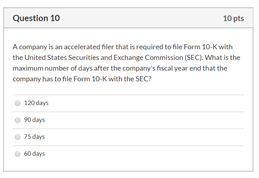 Solved 10 pts Question 10 A company is an accelerated filer | Chegg.com