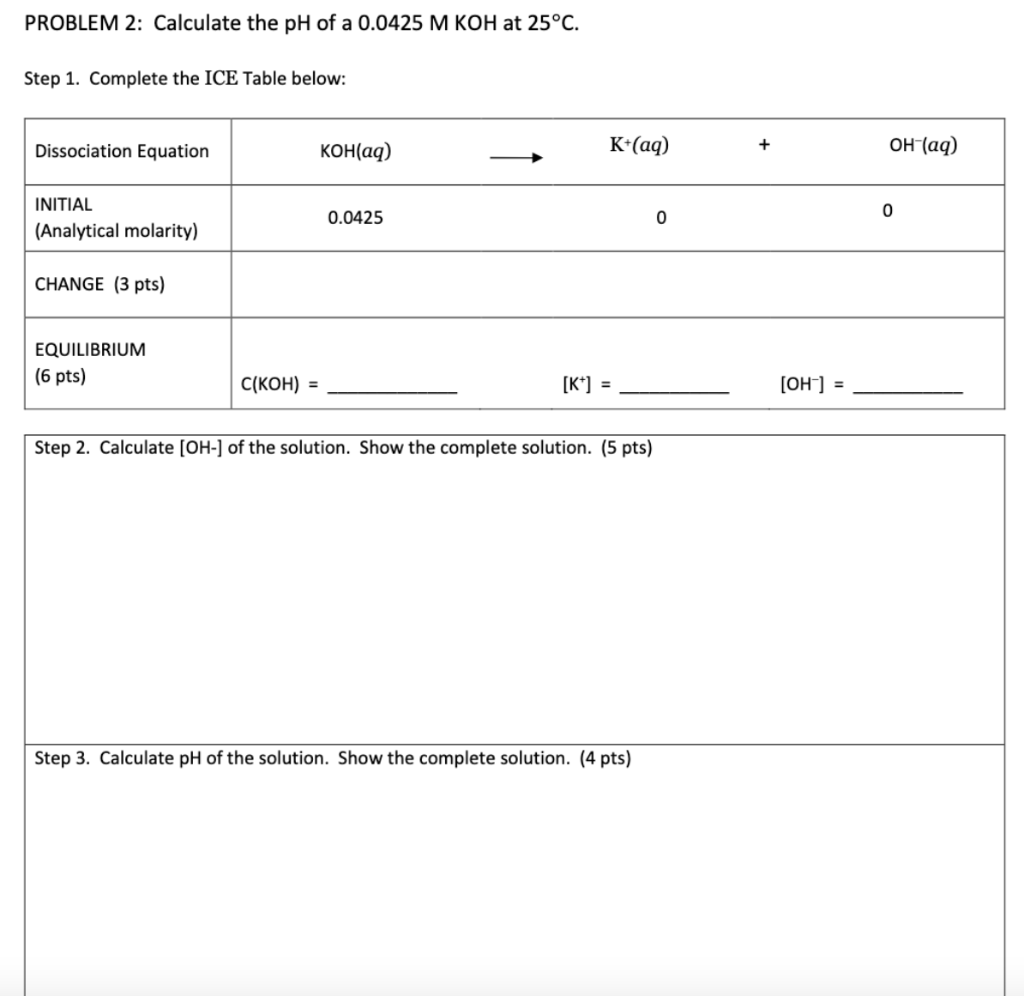 Solved PROBLEM 2: Calculate the pH of a 0.0425 M KOH at | Chegg.com