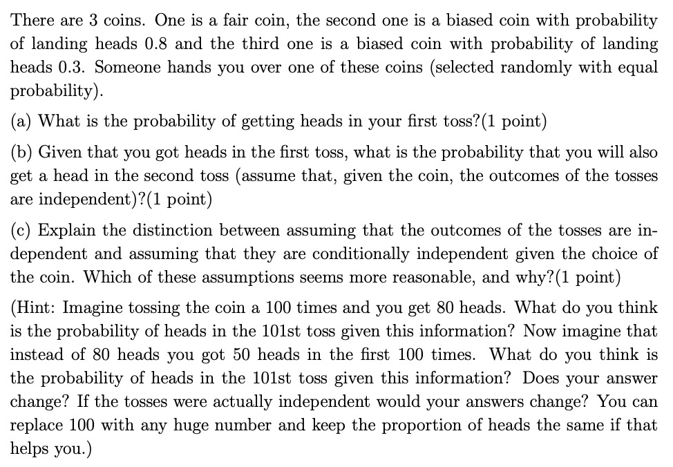 Solved There are 3 coins. One is a fair coin, the second one | Chegg.com