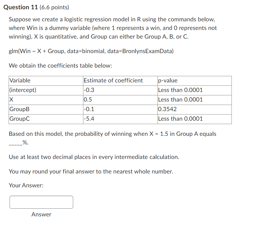 Solved Question 11 (6.6 points) Suppose we create a logistic | Chegg.com