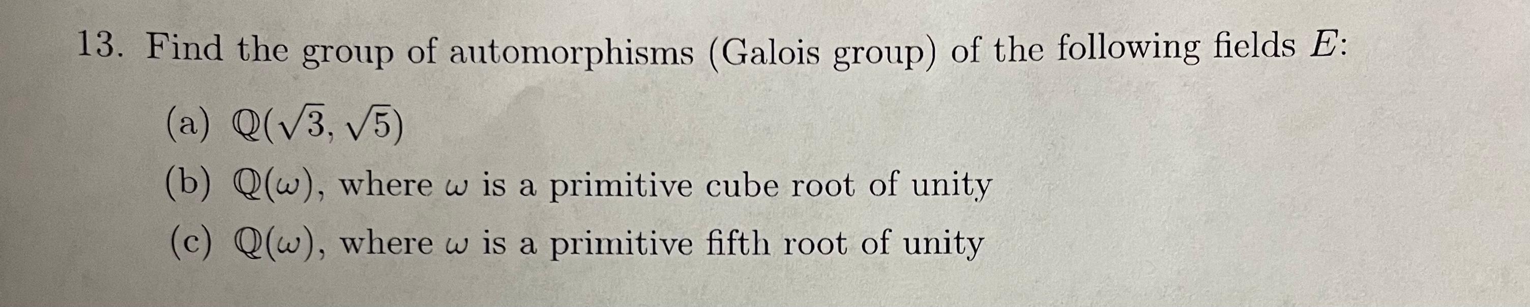 Solved Find the group of automorphisms (Galois group) ﻿of | Chegg.com