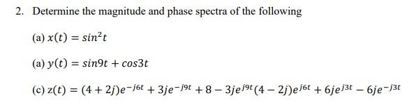 Solved 2. Determine the magnitude and phase spectra of the | Chegg.com