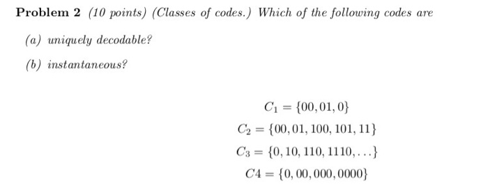 Solved Problem 2 (10 points) (Classes of codes.) Which of | Chegg.com