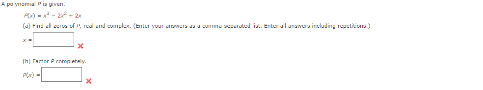 Solved A polynomial P ﻿is given.P(x)=x3-2x2+2x(a) ﻿Find all | Chegg.com