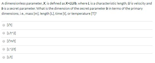 Solved A dimensionless parameter, X, is defined as X-LU/b, | Chegg.com