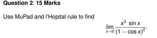 Solved Use MuPad and l'Hopital rule to find | Chegg.com
