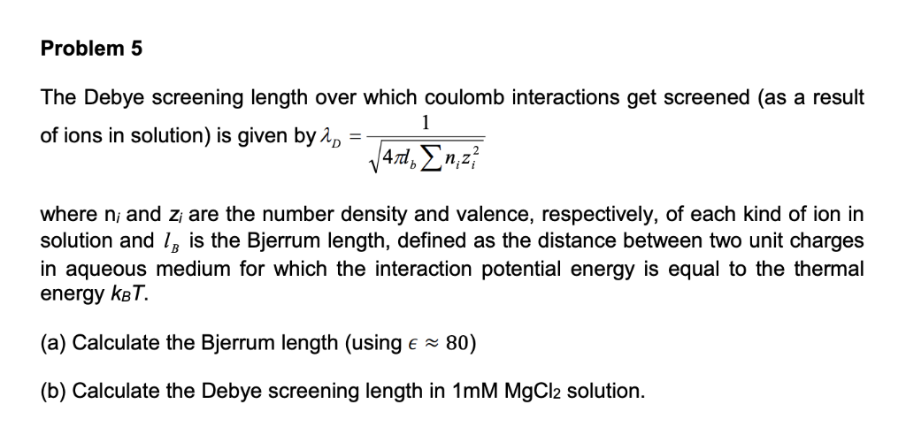 Solved Problem 5 The Debye screening length over which | Chegg.com