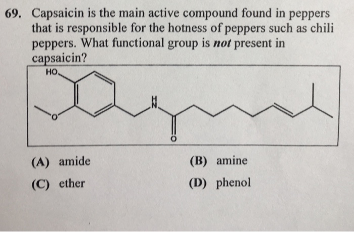 Solved Capsaicin is the main active compound found in | Chegg.com