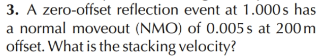 Solved 3. A zero-offset reflection event at 1.000 s has a | Chegg.com