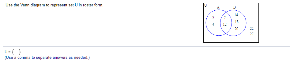 Solved Use the Venn diagram to represent set U in roster | Chegg.com